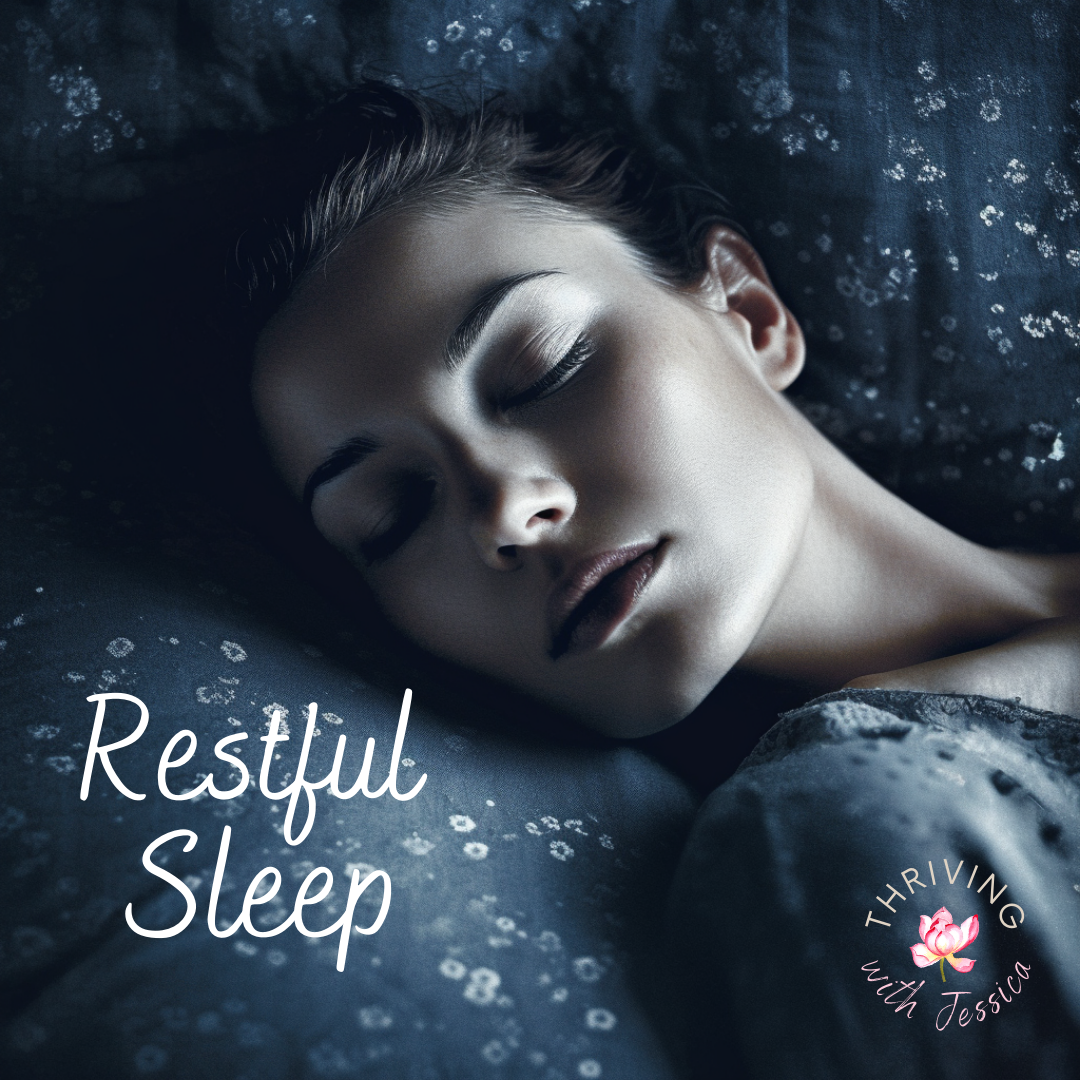 Restful Sleep - Thriving With Jessica